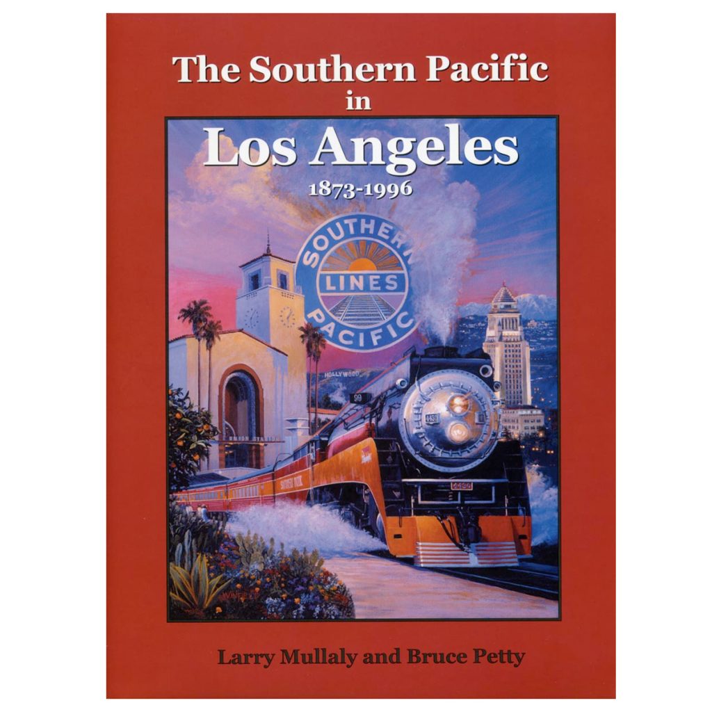 Southern Pacific in Los Angeles by Larry Mullaly and Bruce Petty